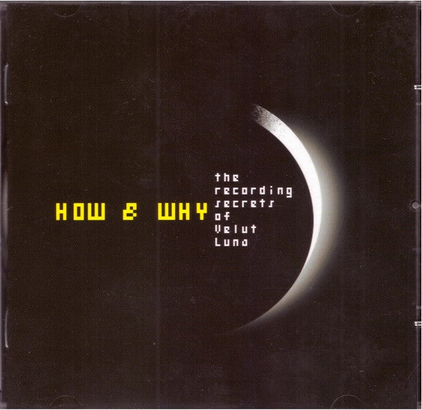 How & Why - The recording Secrets Of Velut Luna